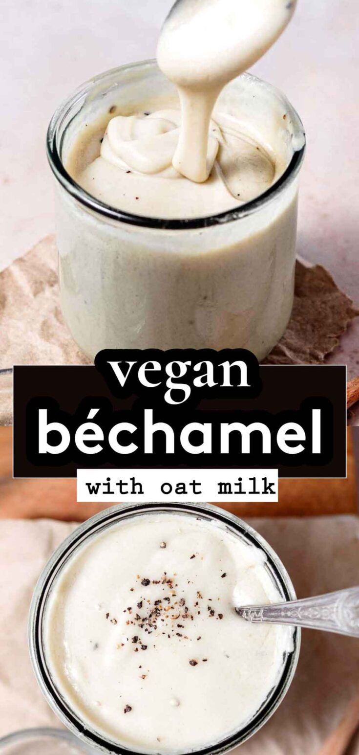 Vegan Oat Milk Béchamel (White Sauce) - Thank You Berry Much