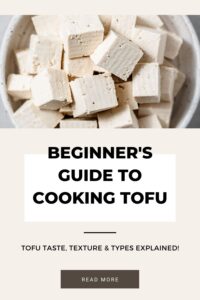 How to Cook Tofu: Tofu Taste + Texture Explained